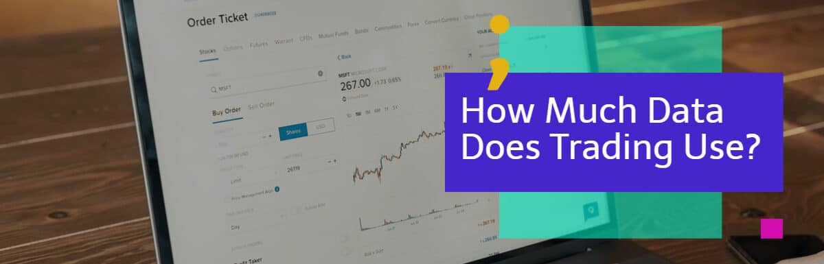 How Much Data Does Trading Use Data Usage For Different Trading How Much Data Does Trading Use Data Usage For Different Trading